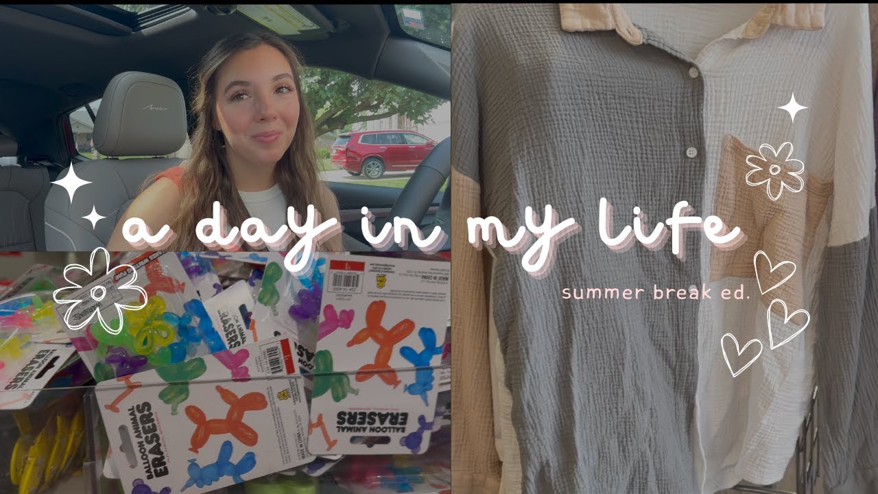 DAY IN MY LIFE | summer break edition | 3rd grade teacher | out & about ...