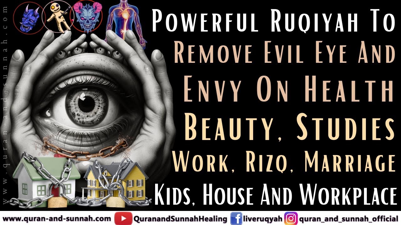 Ruqyah To Remove Evil Eye & Envy On Health, Beauty, Studies, Work, Rizq ...