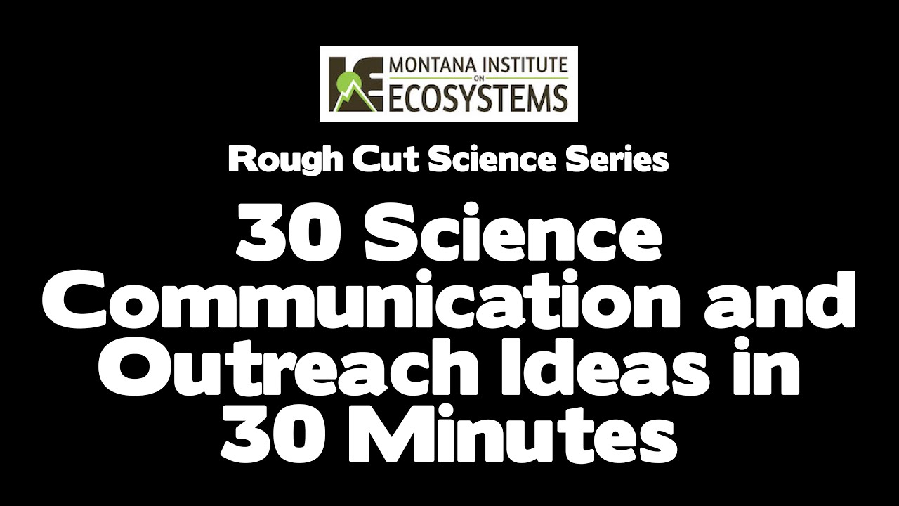 30 Science Communication and Outreach Ideas in 30 Minutes - YouTube