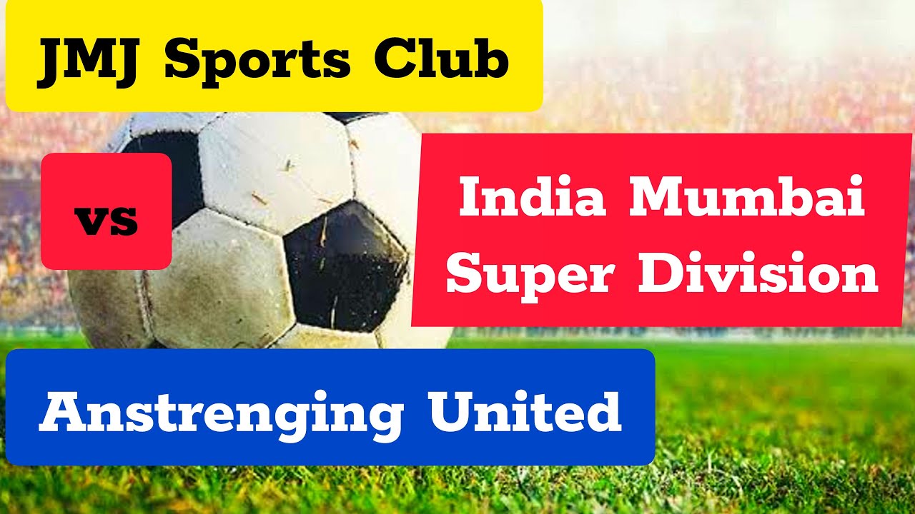 JMJ Sports Club vs Anstrengung United Live Soccer ⚽ India Mumbai Super ...