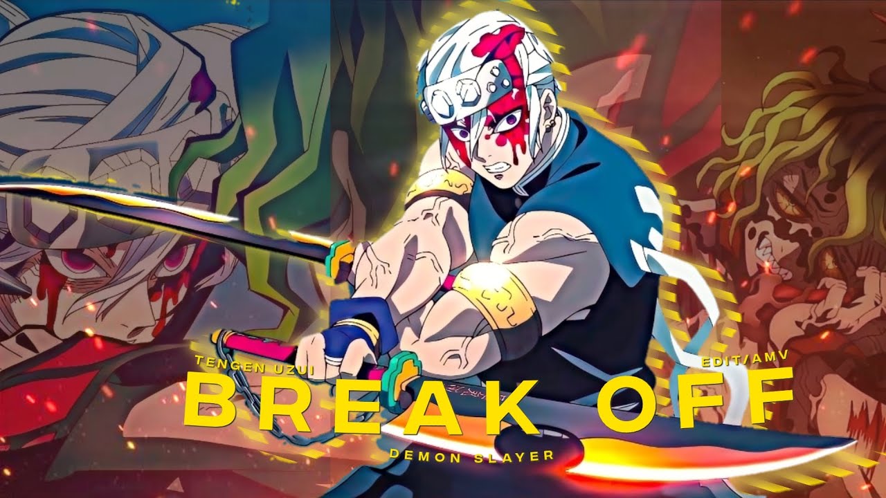 Tengen Uzui『Break Off 📴 』【EDIT/AMV】QUICK! 📱 - YouTube