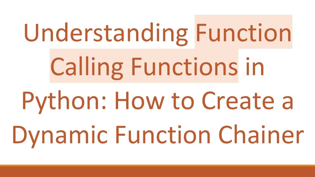 Understanding Function Calling Functions in Python: How to Create a Dynamic Function Chainer ...