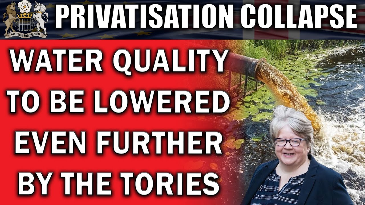 Tories to Reduce Water Quality Standards Further - YouTube