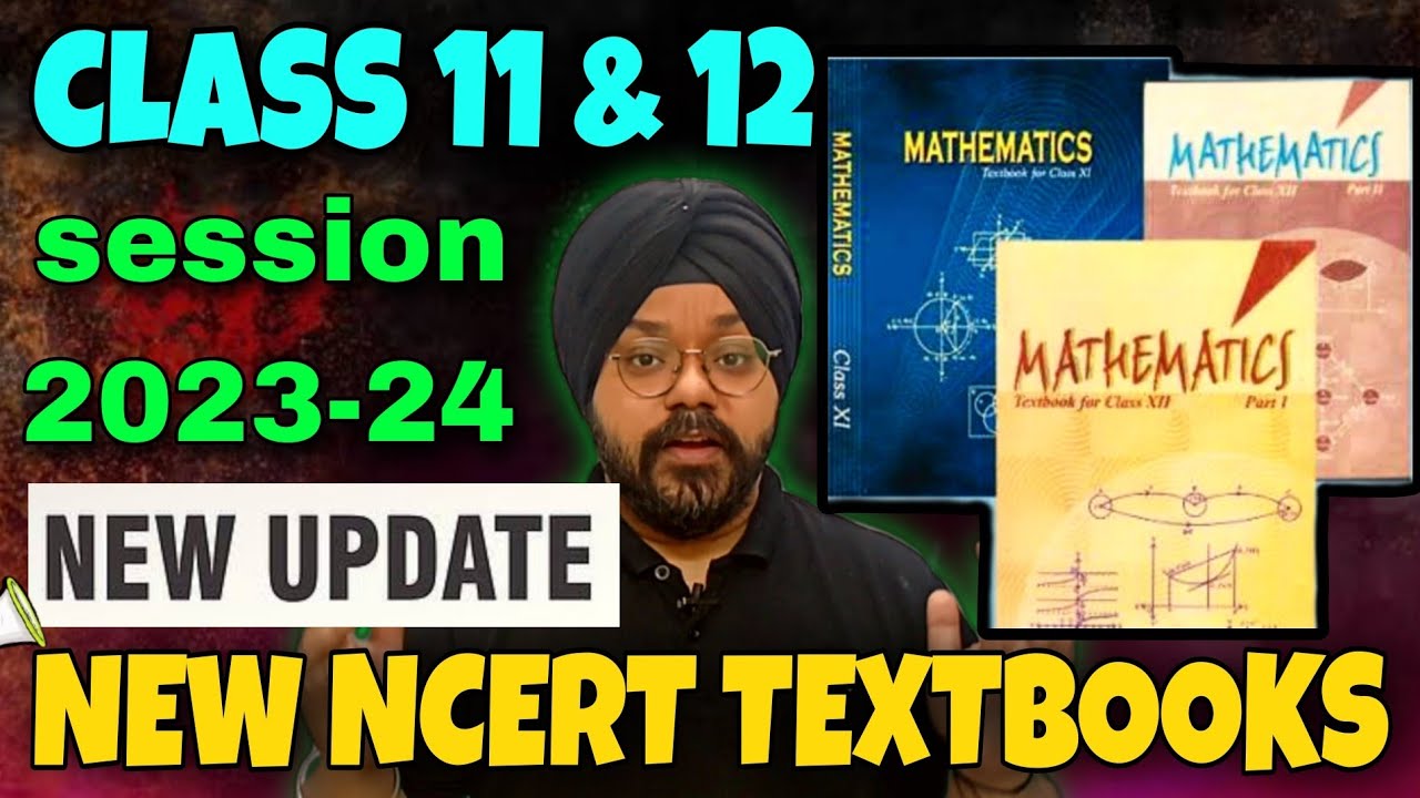 CBSE CLASS 11 & 12 : NEW UPDATE FOR NEW NCERT TEXTBOOKS SESSION 2023-24 ...