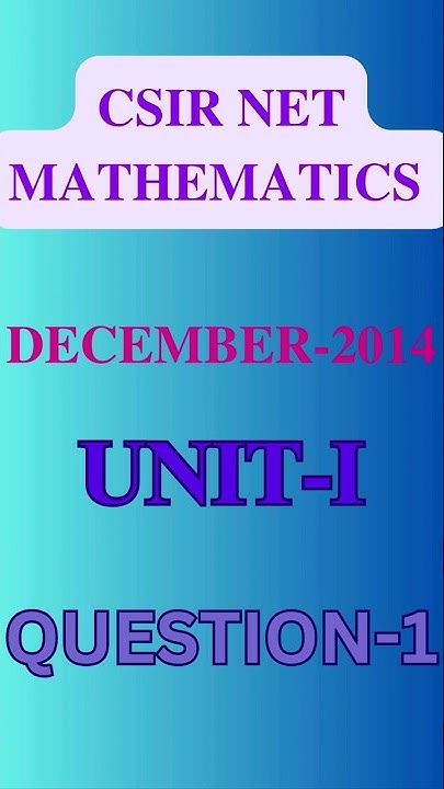 1-CSIR NET MATHEMATICS-UNIT-I- DECEMBER-2014 | PART-B| #csirnetmaths #netmaths #netmaths2014 ...