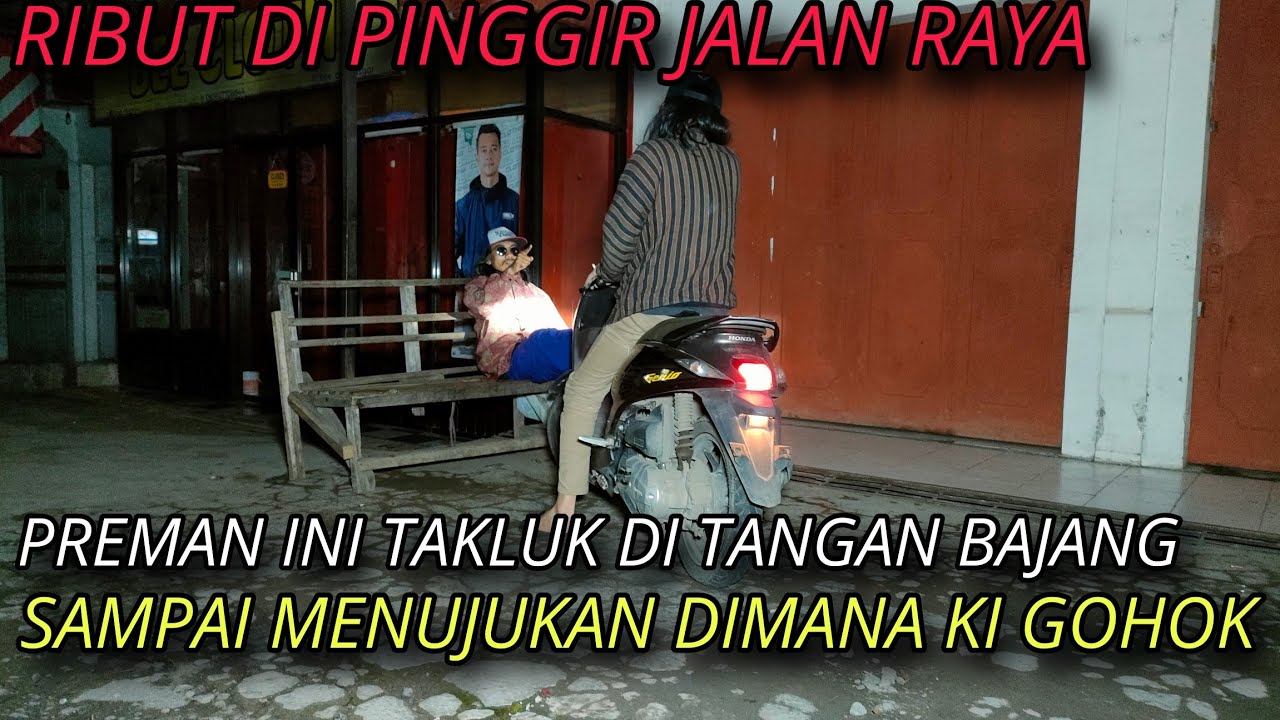 bajang mendapatkan lokasi ki gohok sakti dari preman ini - YouTube