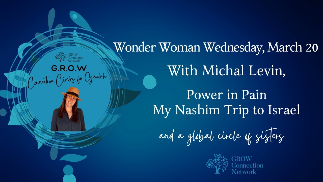 Michal Levin- Wonder Woman at GROW Circle for Geulah, Power in Pain, My ...
