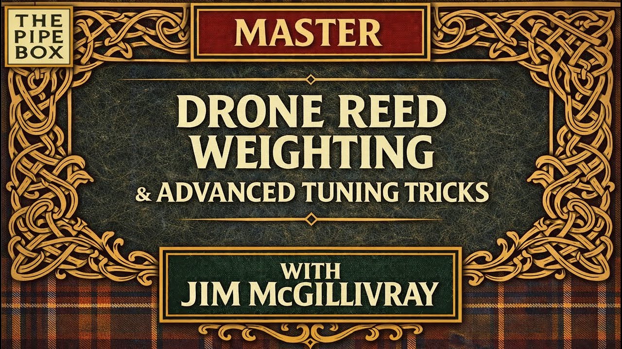 Drone Reed Weighting & Advanced Tuning Tricks | Optimize Your Bagpipe ...
