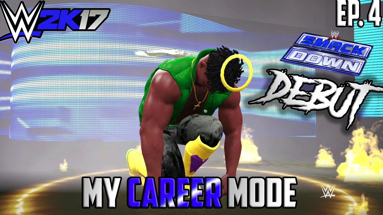 Wwe 2k17 My Career Mode Part 4 Smackdown Debut Youtube