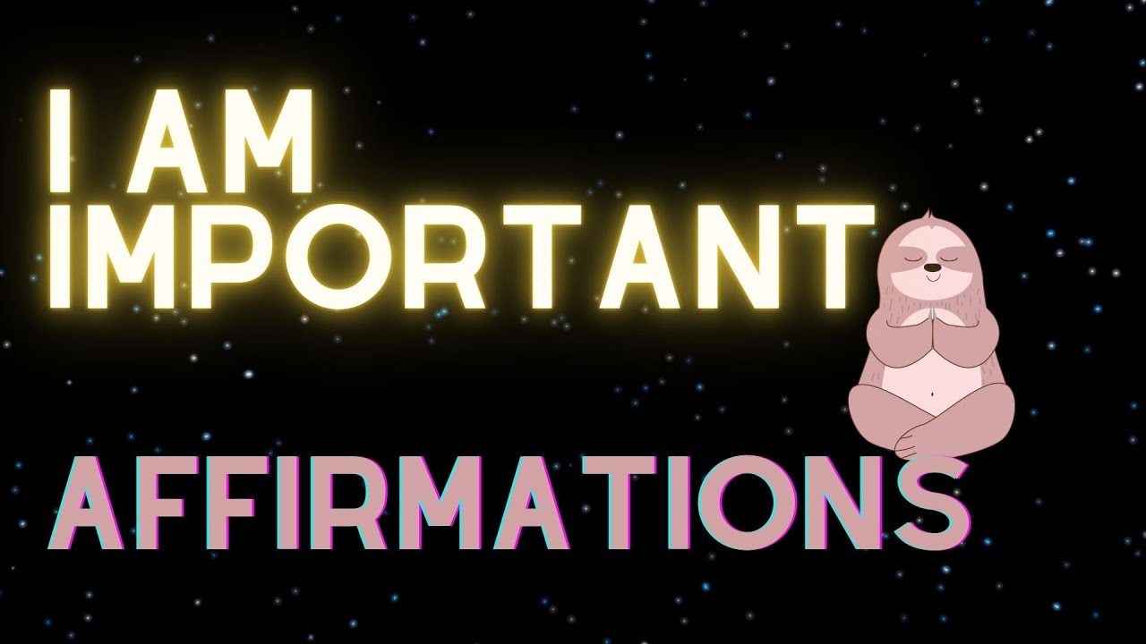 "I am important" Affirmations 🪐 - YouTube