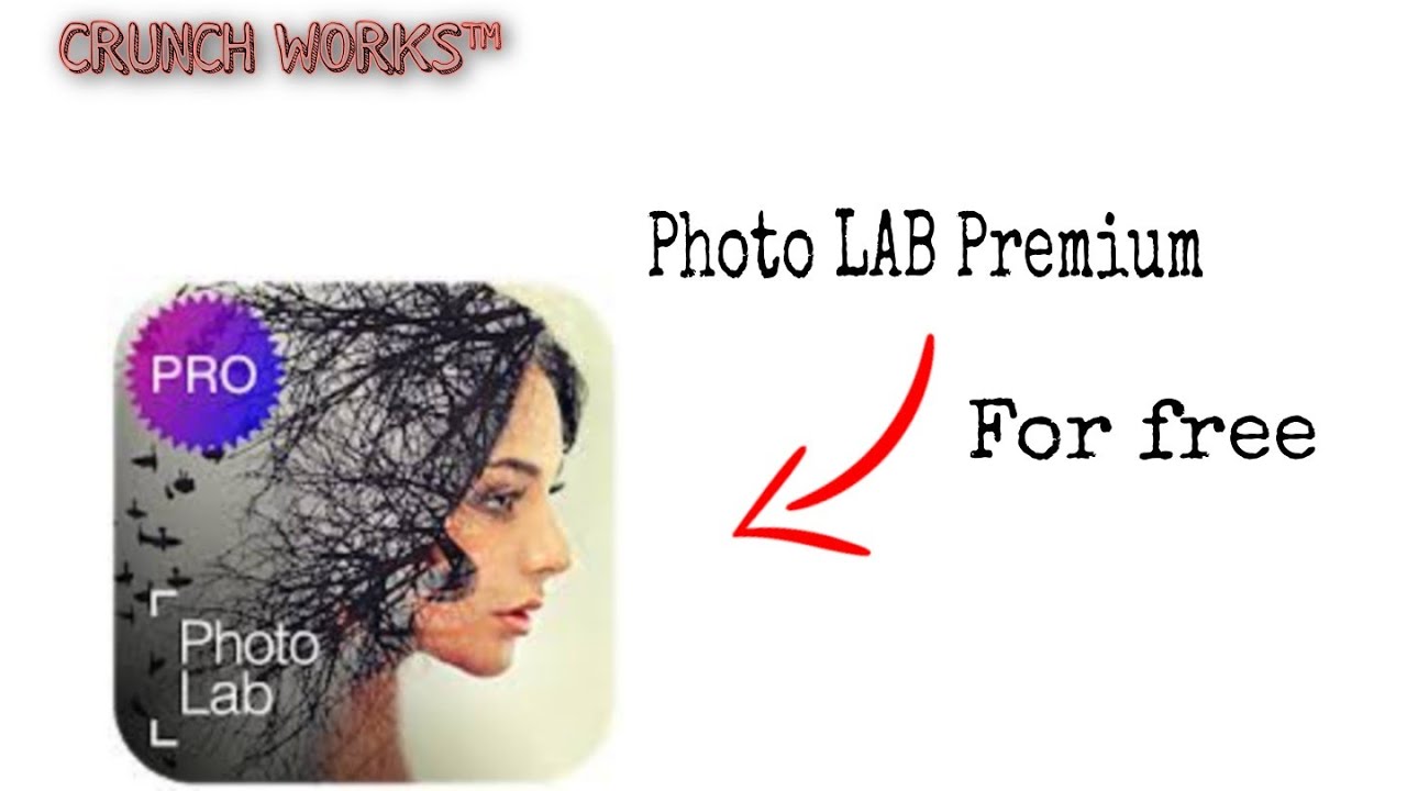 Photo LAB Pro for free || Crunch Works™ - YouTube