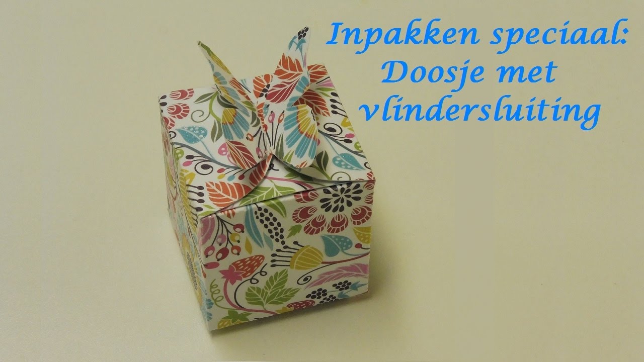 Inpakken speciaal: Doosje met vlindersluiting - YouTube