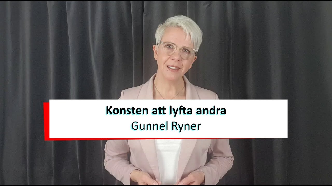 Gunnel Ryner - Konsten att lyfta andra - YouTube