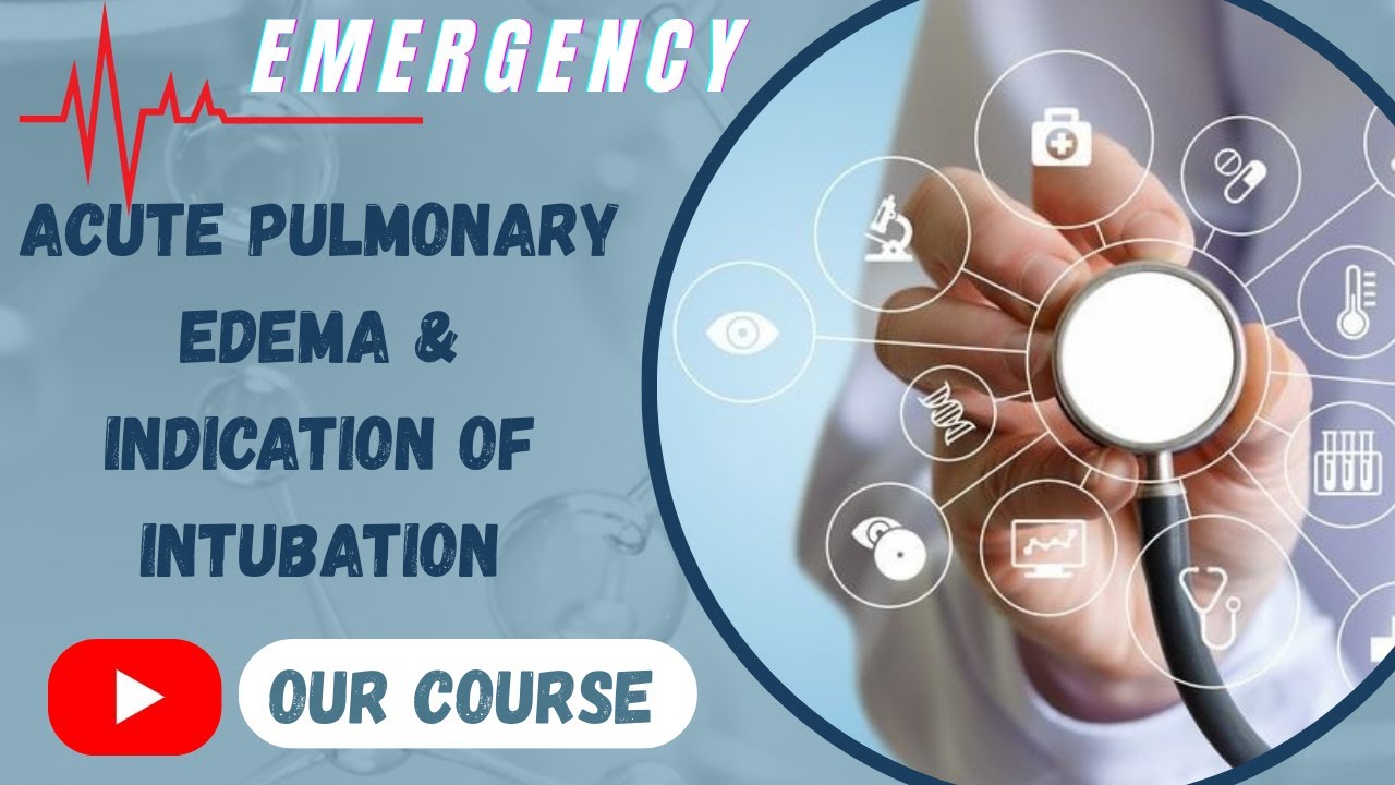 L 51&52 : Acute Pulmonary Edema & Indication of intubation and MV ...