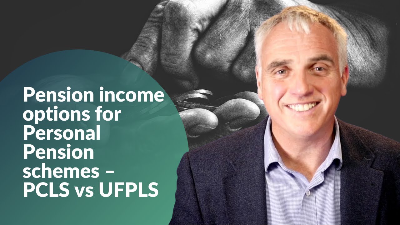 Pension Income Options for Personal Pension Schemes – PCLS vs UFPLS ...