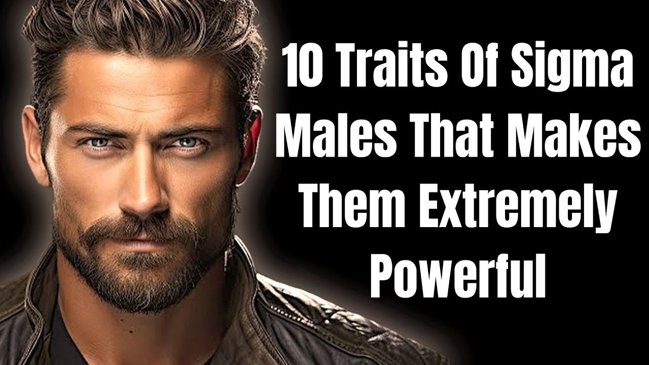 Unveiling the Power: 10 Traits of Sigma Males" - YouTube
