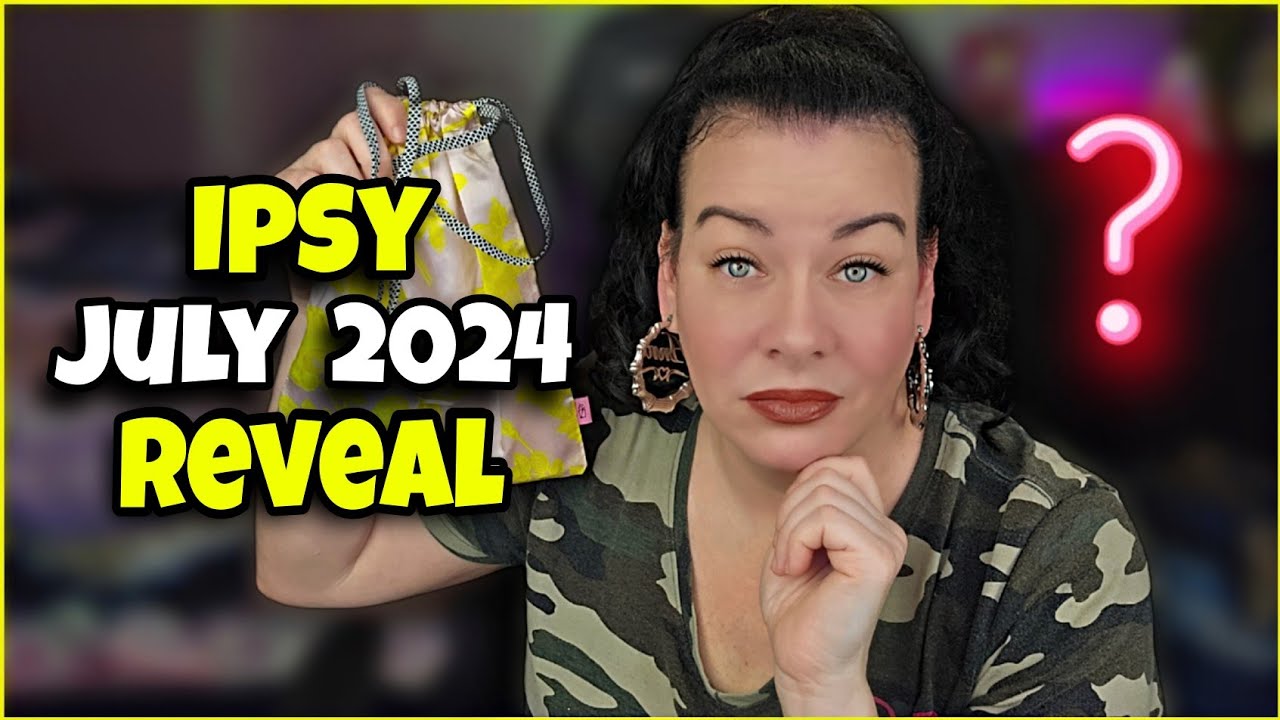 Ipsy July 2024 Reveal - Not My Favorite Month - YouTube