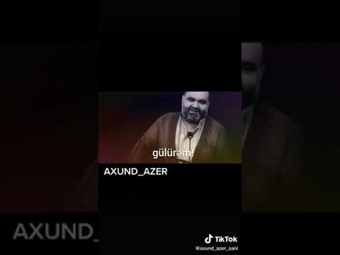 Axund Azər Sani Qəzəl gülürəm yeni