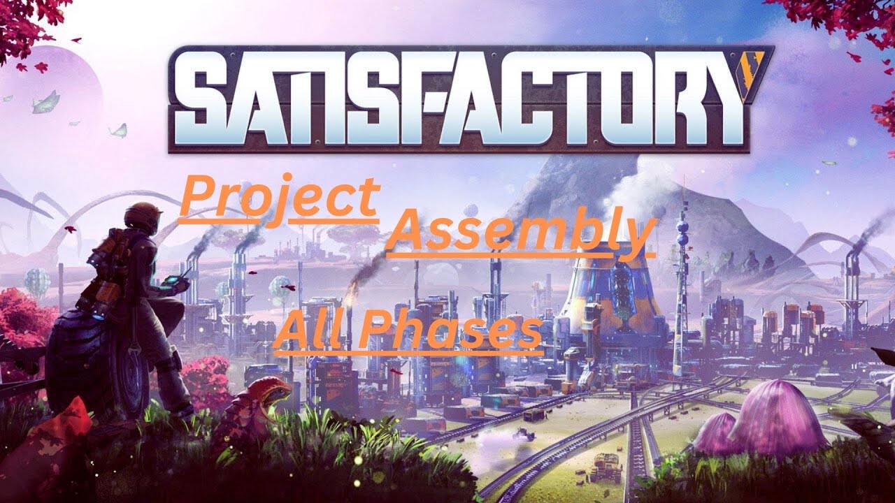 Satisfactory Project Assembly All Phases - YouTube