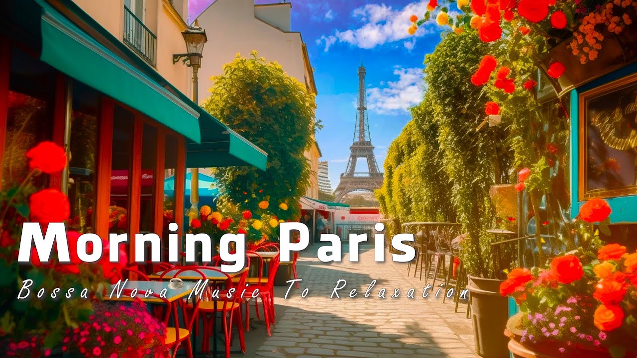 Morning Paris Cafe Ambience ☕ Sweet Jazz and Bossa Nova Music To ...