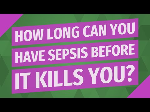 How long can you have sepsis before it kills you?