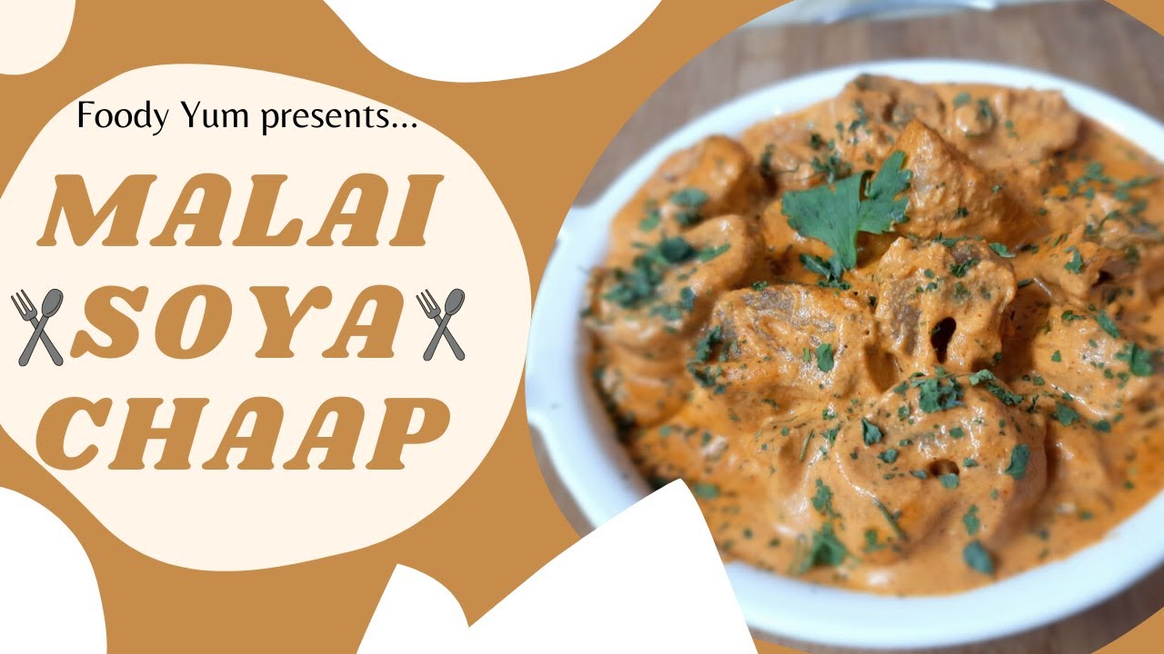 Malai soya chaap recipe | How to make malai chaap | Creamy soya chaap ...