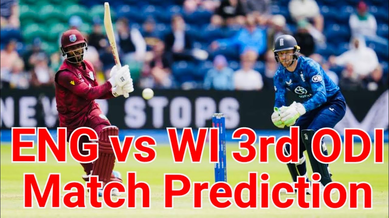 ENG vs WI 3rd ODI Live Match Prediction | ENG vs WI Live | Mtach ...