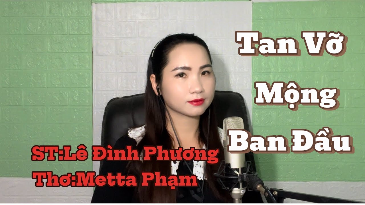 Tan Vỡ Mộng Ban Đầu_St:Lê Đình Phương _Thơ:Metta Phạm - YouTube