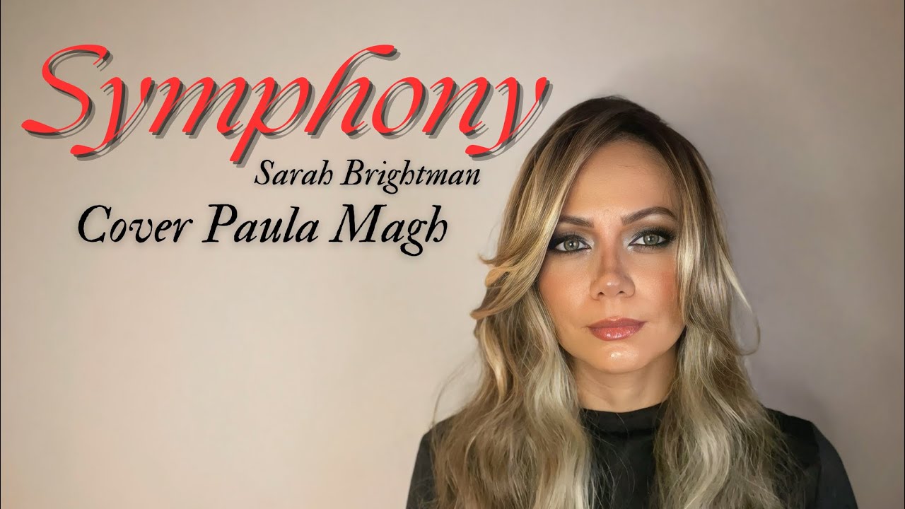 Symphony - Sarah Brightman (cover Paula Magh - YouTube