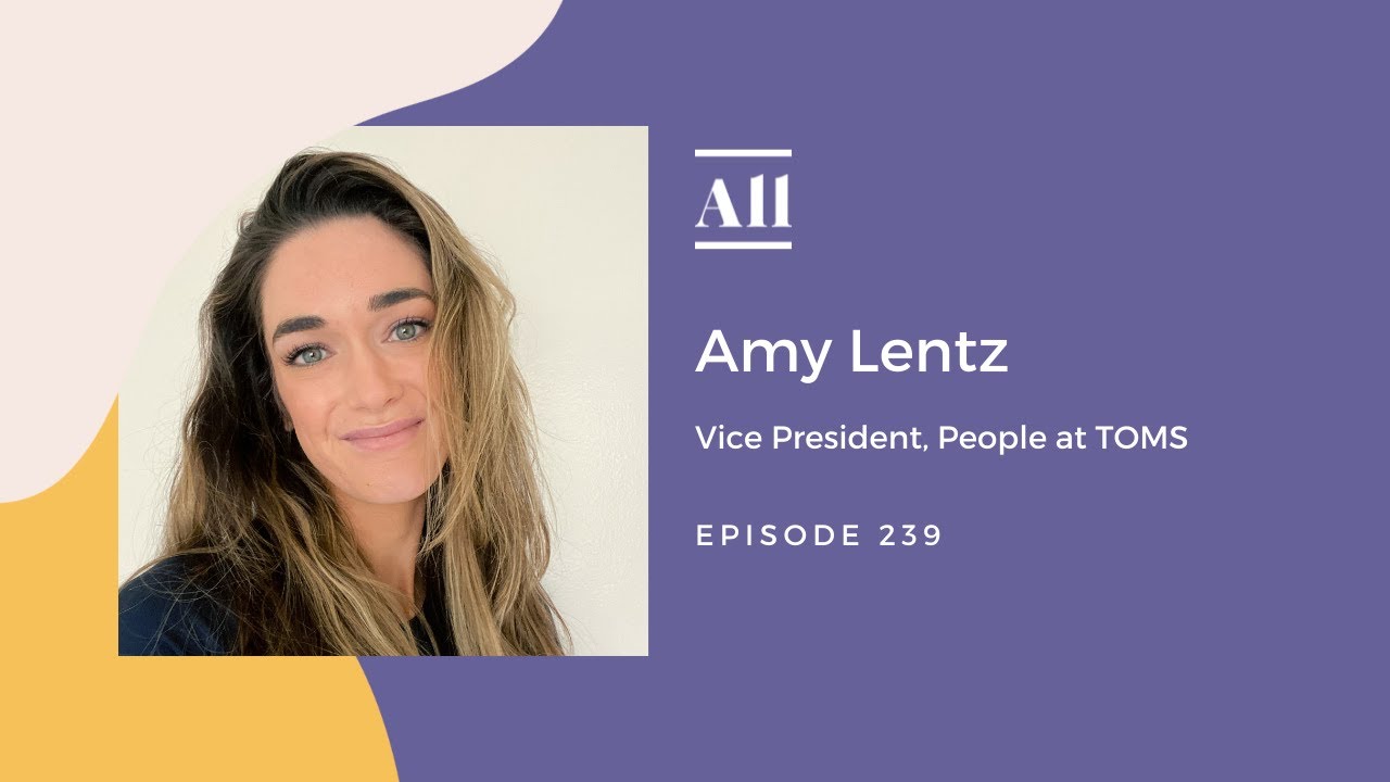 Vice President of People at TOMS, Amy Lentz - People Over Processes ...