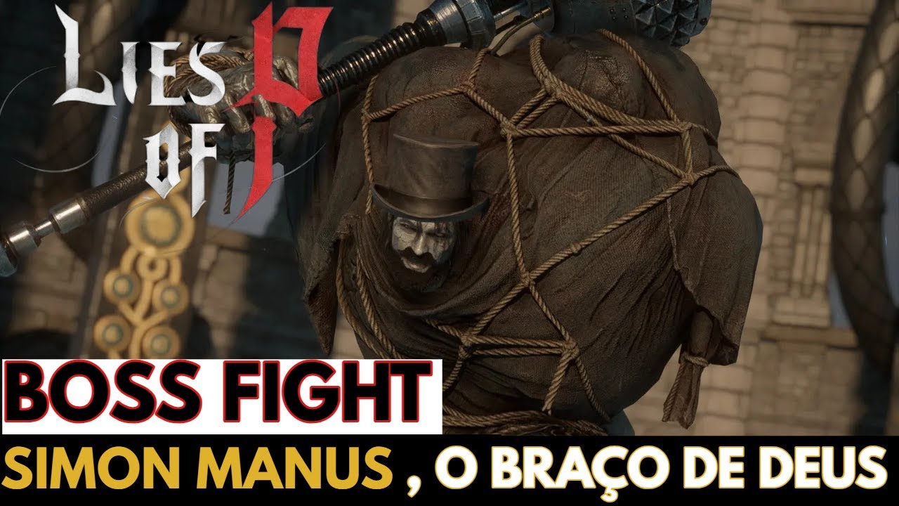 LIES OF P (PS5) BOSS FIGHT SIMON MANUS, O BRAÇO DE DEUS - YouTube