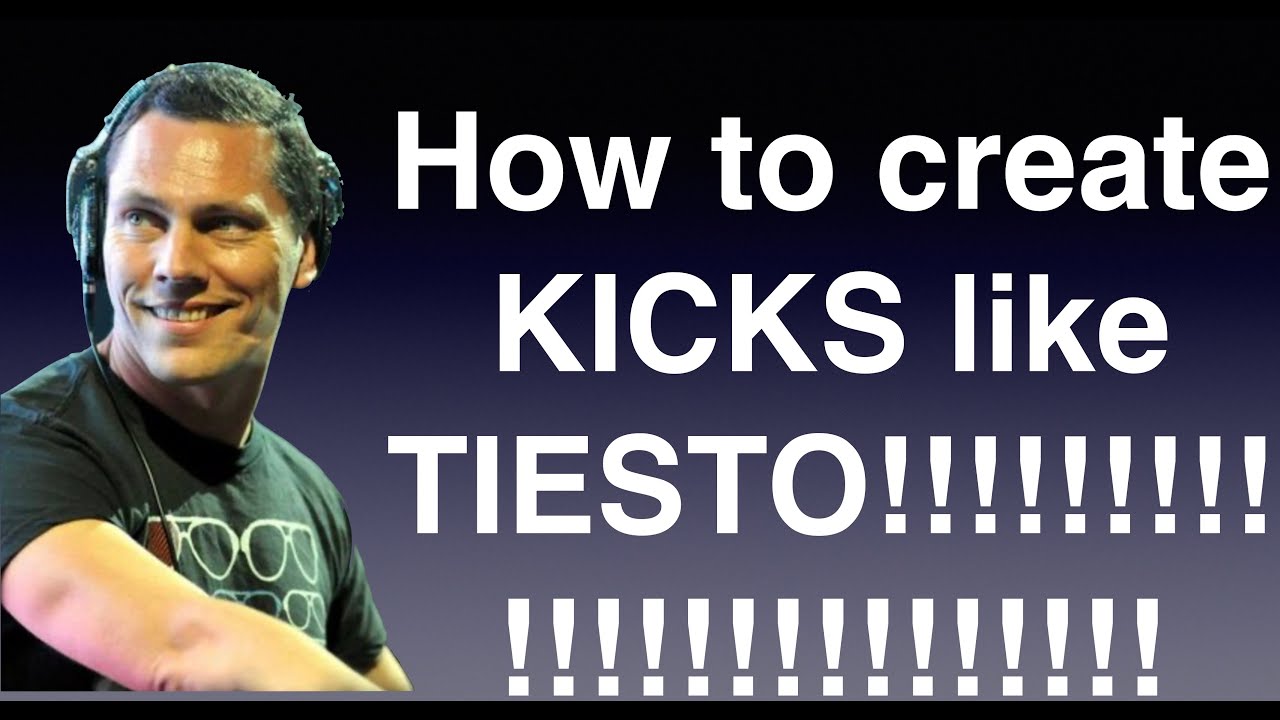 how to create kicks like Tiesto - YouTube