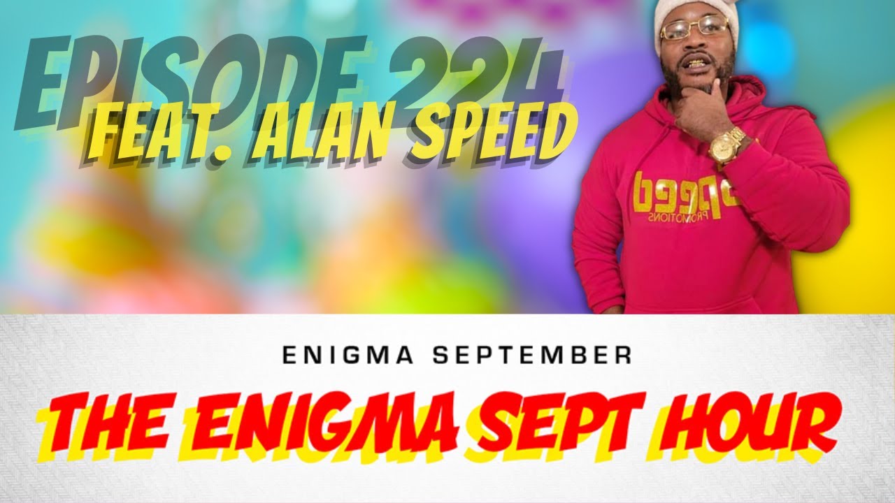 The Enigma Sept Hour podcast - ep. 224 feat. Alan Speed - YouTube