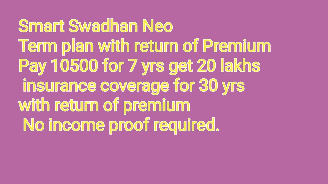 Smart swadhan neo term plan with return of premium entry age 18 to 60 ...