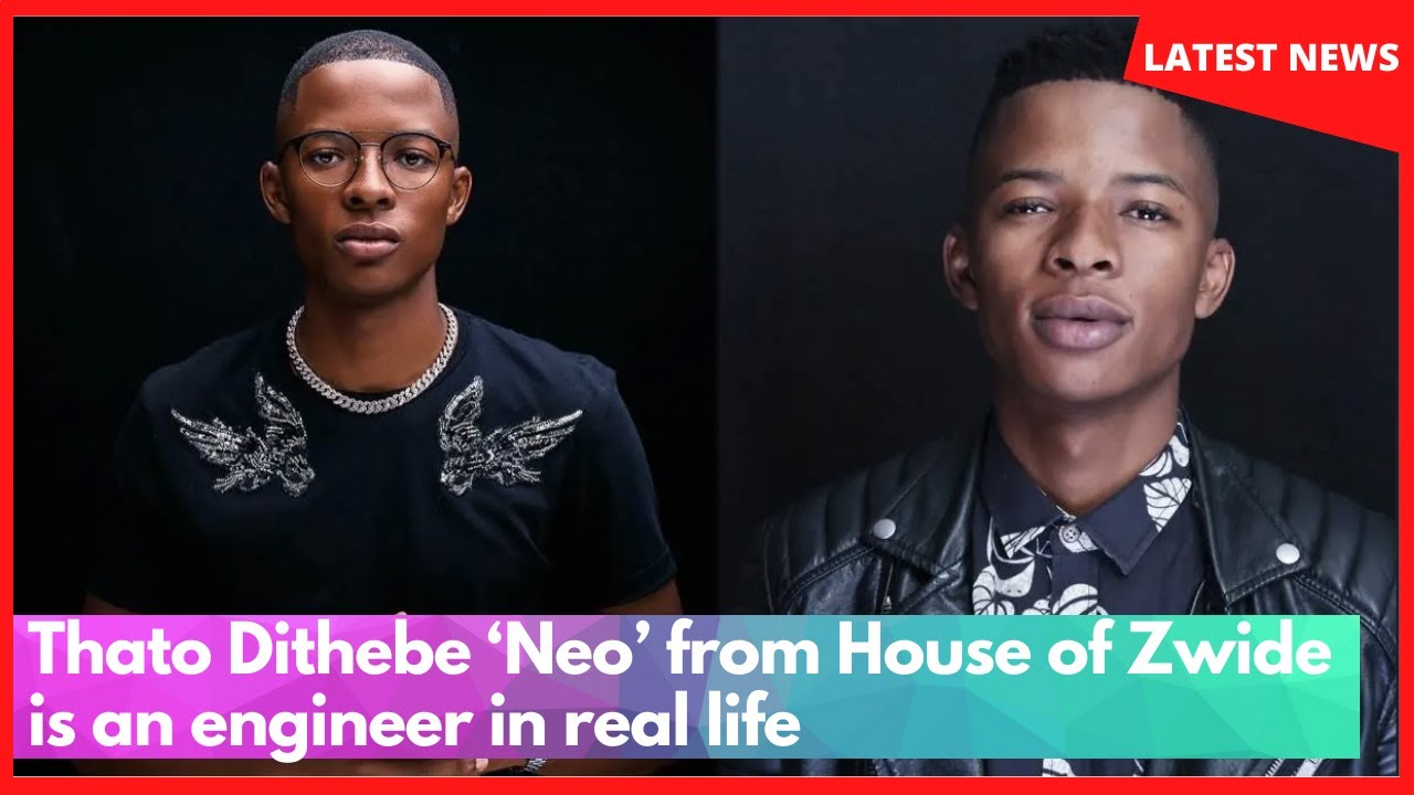 Thato Dithebe ‘Neo’ from House of Zwide is an engineer in real life ...