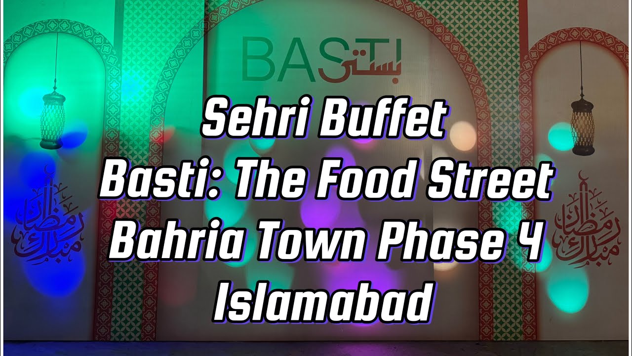 Basti: The Food Street | Bahria town phase 4 Rawalpindi Islamabad ...