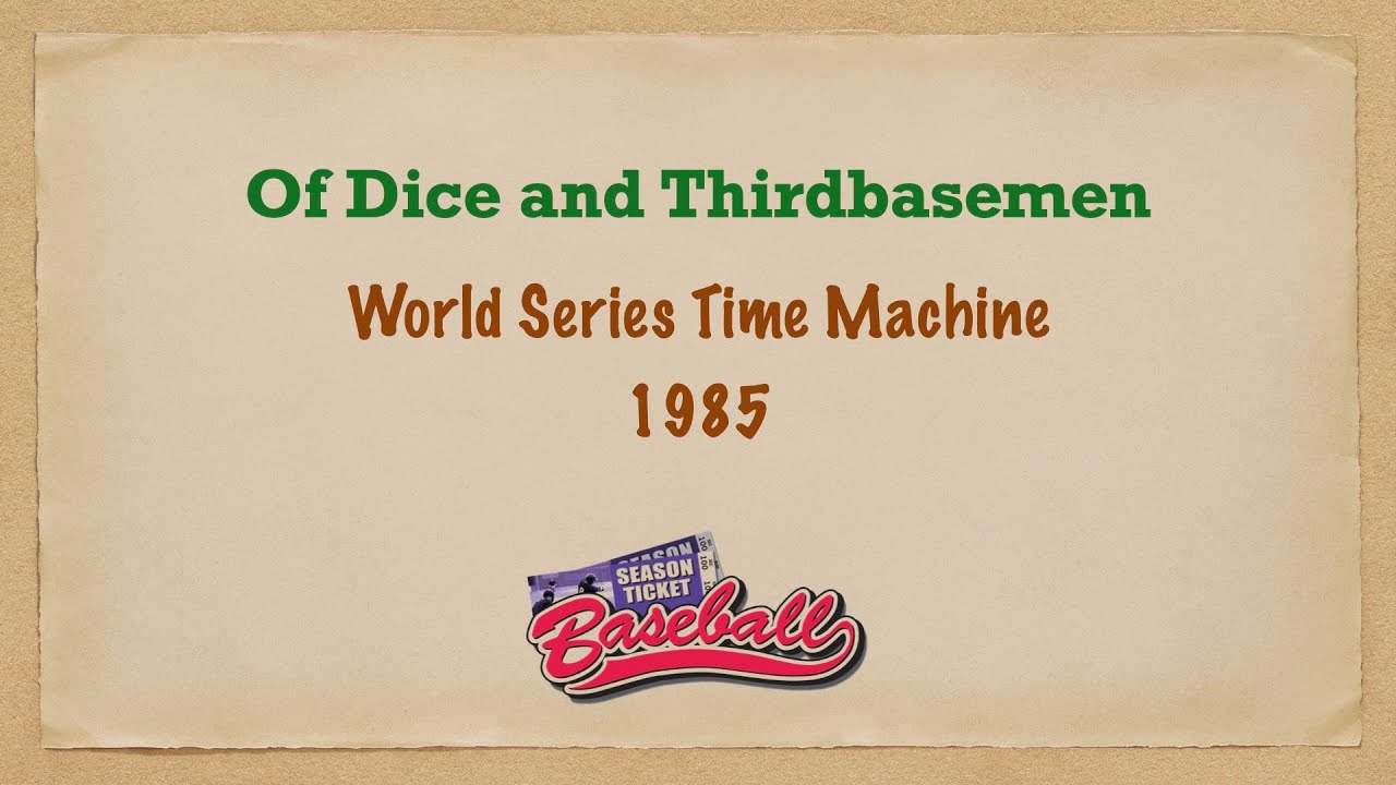 World Series Time Machine: 1985 (Game One) [Season Ticket Baseball ...