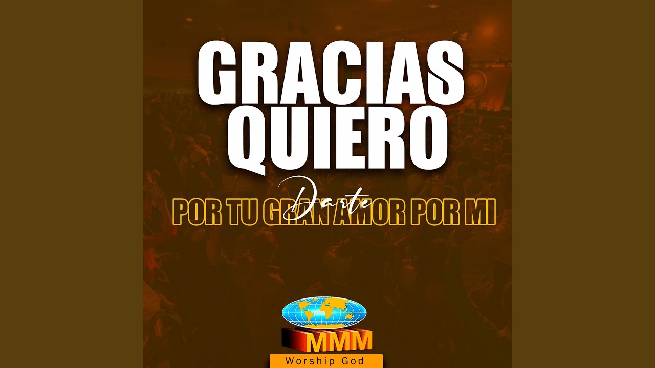 Gracias Quiero Darte Por Tu Gran Amor Por Mi - YouTube