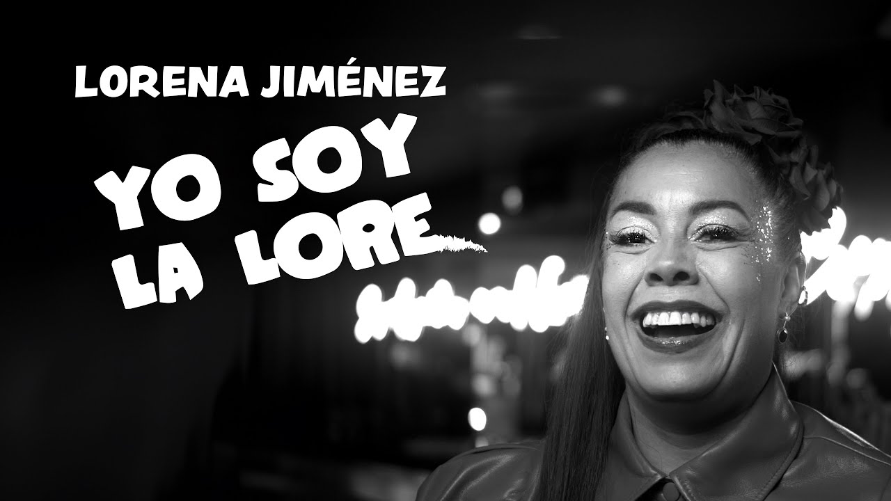 Lore Jimenez - Yo Soy La Lore - YouTube