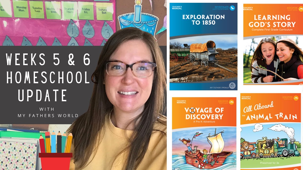 Weeks 5 & 6 Homeschool Update || using My Fathers World - YouTube