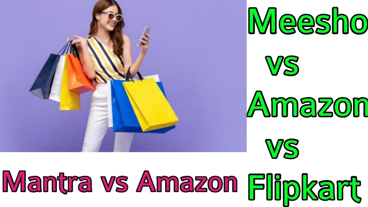 Amazon vs meesho | Amazon vs mantra | Amazon vs Flipkart | Flipkart vs ...