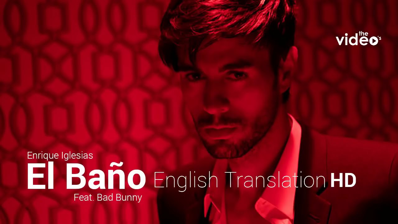 El Bano -enrique iglesias ft bad bunny English version - YouTube
