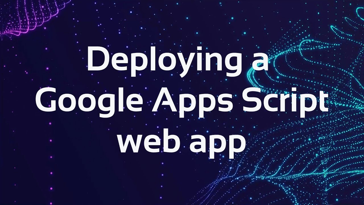 How to Deploy a Google Apps Script Web App - YouTube