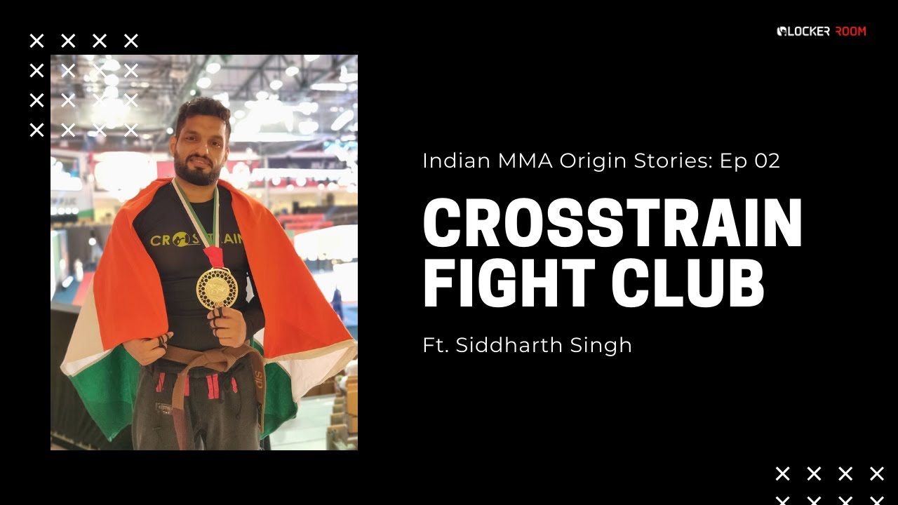 Indian MMA Origin Stories Episode 02: Crosstrain Fight Club ft ...