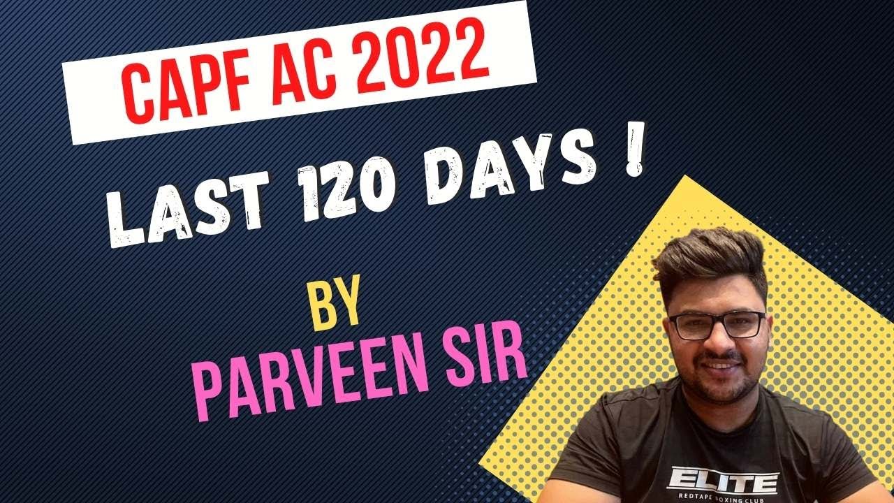 CAPF KE LAST 120 DAYS ! - YouTube