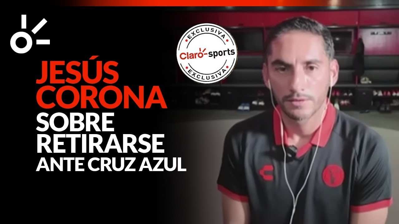 Jesús Corona confiesa en exclusiva lo que significa retirarse ante Cruz ...