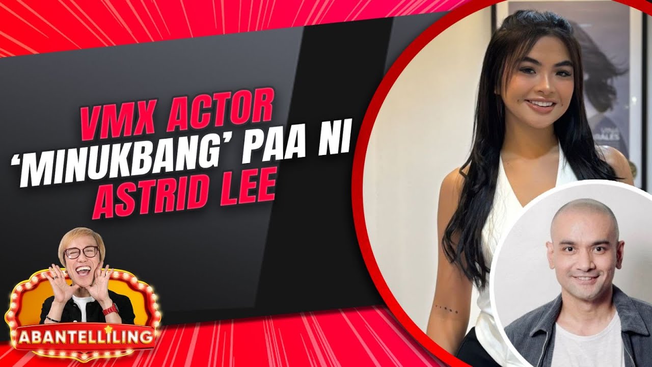 VMX actor ‘minukbang’ paa ni Astrid Lee - YouTube