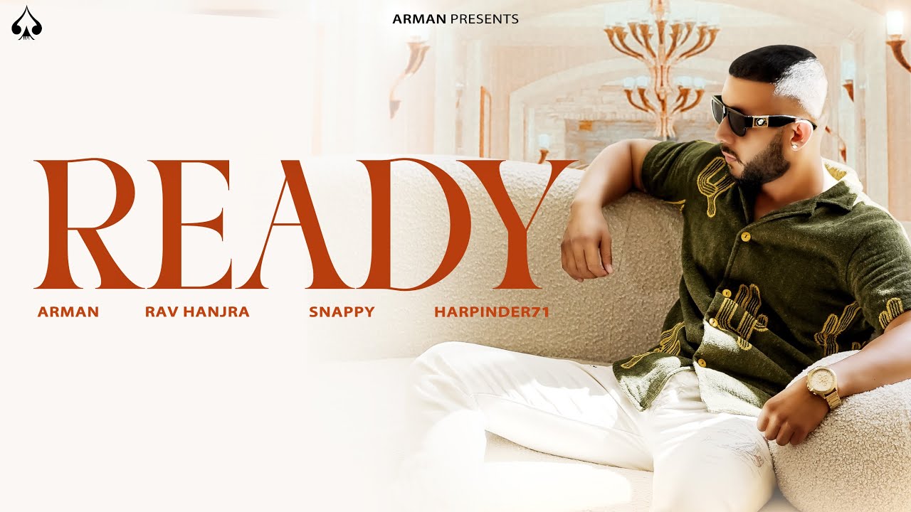 ARMAN : READY (OFFICIAL VIDEO) RAV HANJRA | SNAPPY | LATEST PUNJABI ...