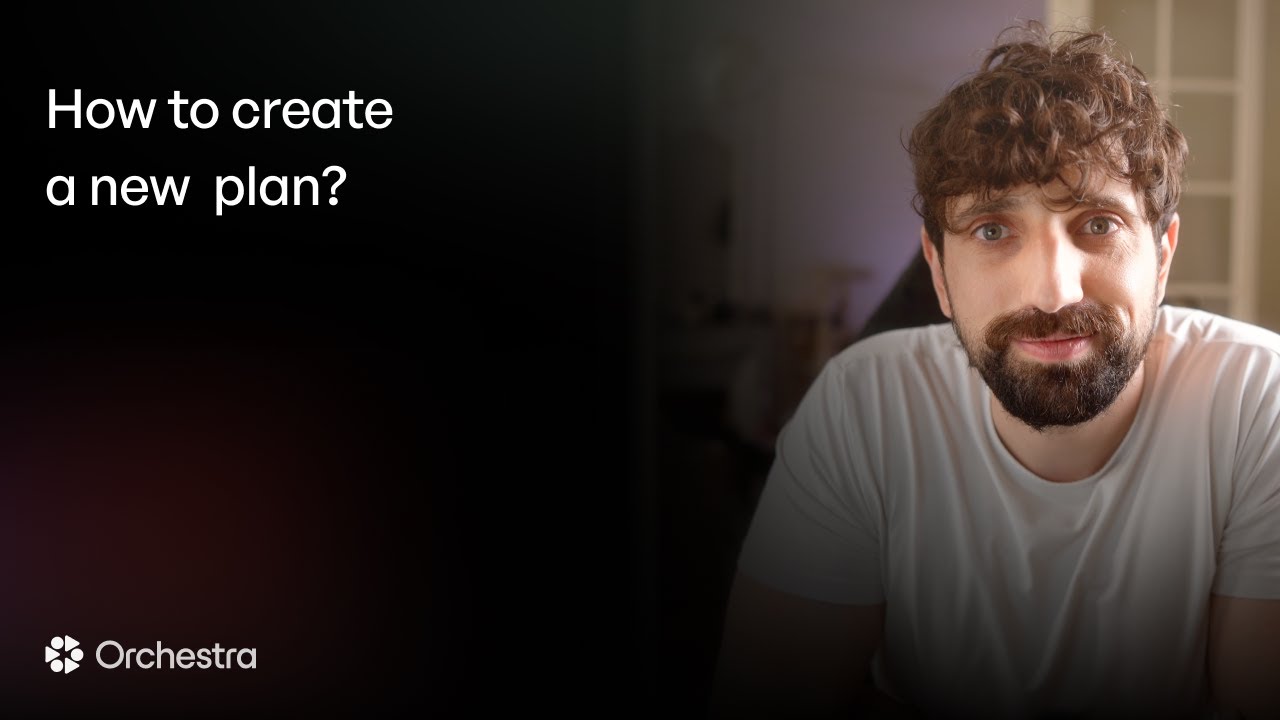 Orchestra - How to create a new plan - YouTube