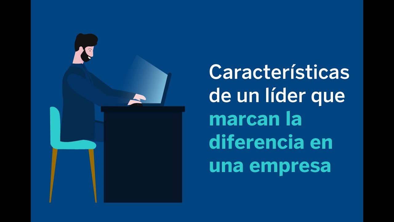 Características de un líder que marcan la diferencia - YouTube